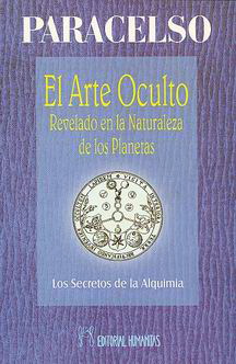 LIBROS DE PARACELSO EL ARTE OCULTO REVELADO EN LA NATURALEZA DE LOS ...